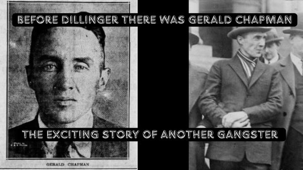 Museum Talk: Before Dillinger There Was Gerald Chapman: The Exciting ...